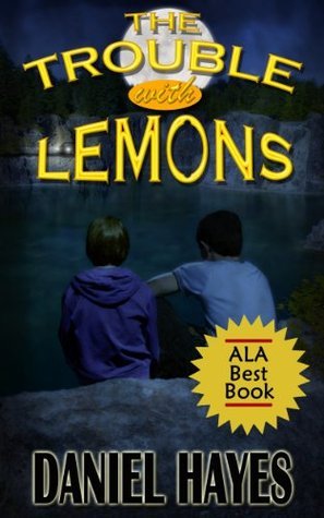 The Trouble with Lemons by Daniel Hayes | Goodreads