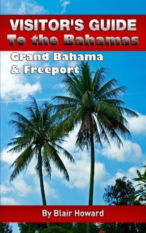Visitor's Guide to the Bahamas - Grand Bahama & Freeport by Blair ...