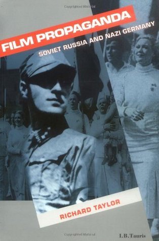 Film Propaganda: Soviet Russia and Nazi Germany, 2nd Revised Edition by ...