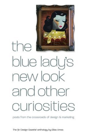 The Blue Lady's New Look and Other Curiosities by Silas Amos | Goodreads