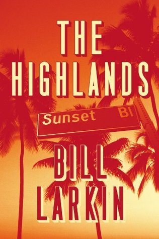 The Highlands (A Short Story) by Bill Larkin | Goodreads