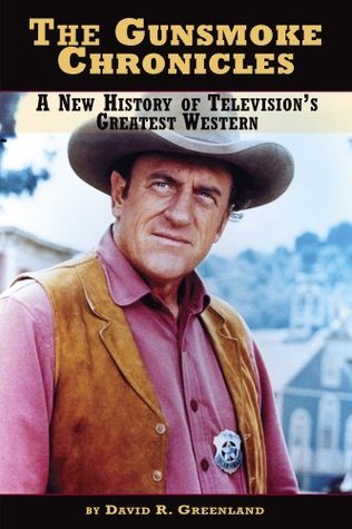 The Gunsmoke Chronicles - A New History of Television's Greatest ...