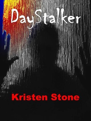 DayStalker by Kristen Stone | Goodreads