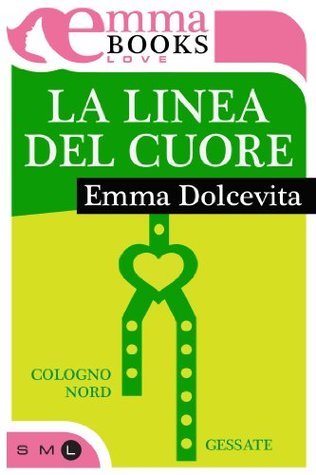 La linea del cuore by Emma Dolcevita | Goodreads