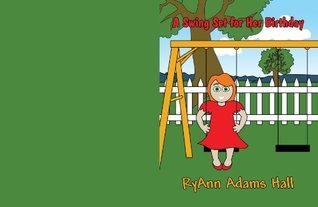 A Swing Set For Her Birthday: Children's Birthday Book by RyAnn Adams ...