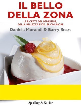 Il bello della Zona (edizione speciale per Ipad): Le ricette del ...