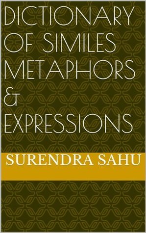 Similes & Metaphors- 10th edition by Surendra Sahu | Goodreads