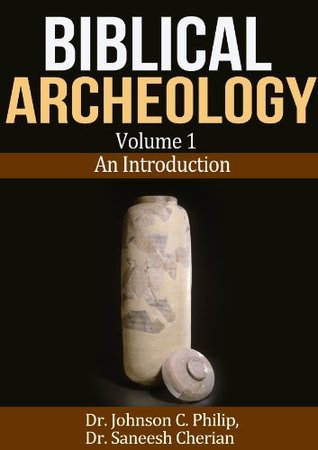 Archeology And The Christian by Johnson C. Philip | Goodreads