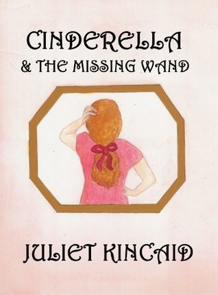 Cinderella and the Missing Wand: A Fairy Tale Mystery Short Story by ...