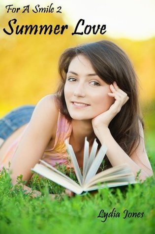 Summer Love (For A Smile Book 2) by Lydia Jones | Goodreads