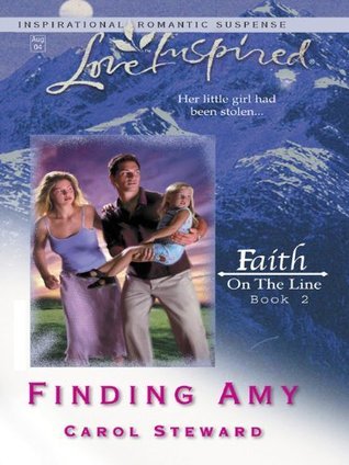 Finding Amy (Faith on the Line Book 2) by Carol Steward | Goodreads