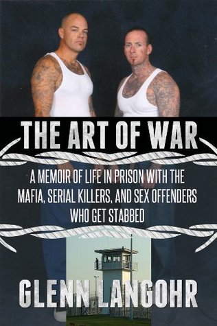The Art of War: A Memoir of Life in Prison with Mafia, Serial Killers ...
