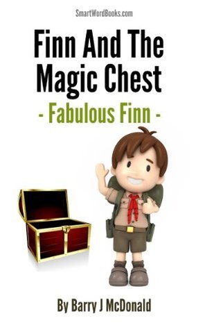 Finn And The Magic Chest - Fabulous Finn by Barry J. McDonald | Goodreads