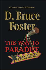 This Way To Paradise (Alex Randolph Book II) by D. Bruce Foster | Goodreads