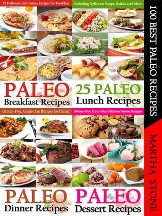 100 Best Paleo Recipes: A Combination of Four Great Paleo Recipes Books ...