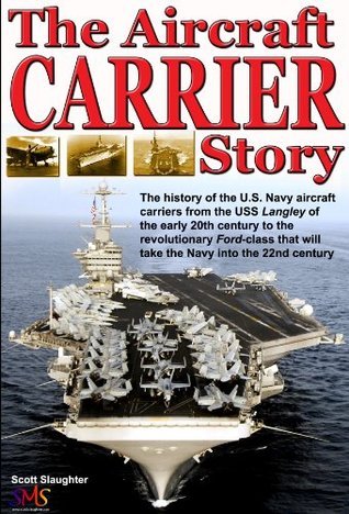 The Aircraft Carrier Story by Scott Slaughter | Goodreads