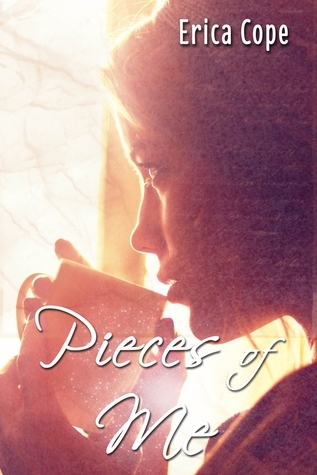 Pieces of Me by Erica Cope | Goodreads