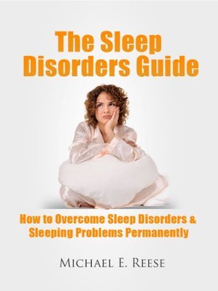The Sleep Disorders Guide: How to Overcome Sleep Disorders, Sleeping ...