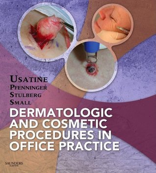 Dermatologic and Cosmetic Procedures in Office Practice E-Book: Expert ...