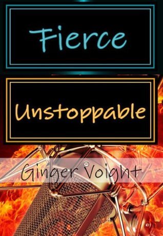 Fierce/Unstoppable Bundle (Fierce, #1-2) by Ginger Voight | Goodreads