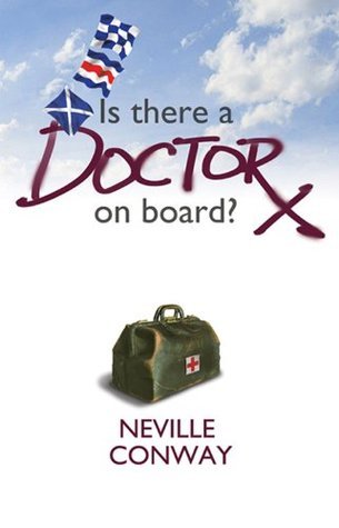IS THERE A DOCTOR ON BOARD? by Neville Conway | Goodreads