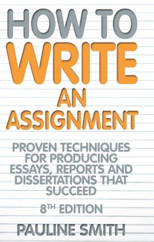 How to Write an Assignment by Pauline Smith | Goodreads