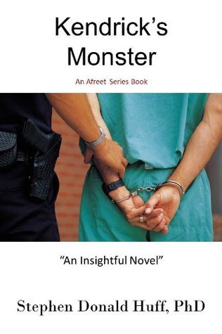 Kendrick's Monster (Afreet #1) by Stephen Donald Huff | Goodreads