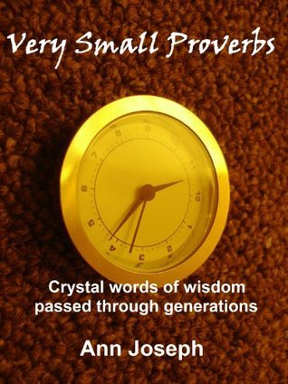 Very Small Proverbs by Ann Joseph | Goodreads