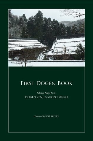 First Dogen Book by Dōgen | Goodreads