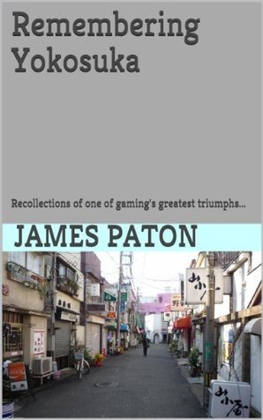 Remembering Yokosuka by James Patton | Goodreads