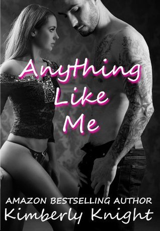 Anything like Me (Club 24 #5) by Kimberly Knight | Goodreads