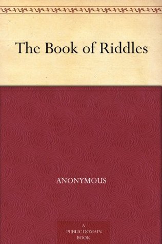 The Book of Riddles by Anonymous | Goodreads