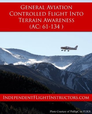 General Aviation Controlled Flight into Terrain Awareness by Federal ...