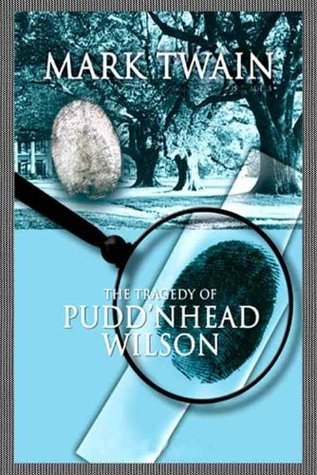 The Tragedy of Pudd'nhead Wilson by Mark Twain | Goodreads