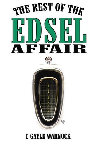 The Rest of the Edsel Affair by C. Gayle Warnock | Goodreads