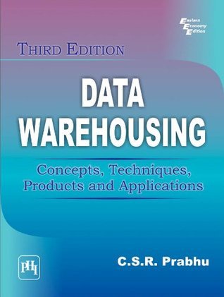 Data Warehousing: Concepts, Techniques, Products and Applications by C ...