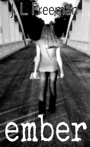 Ember (Ember #1) by J.L. Freeman | Goodreads