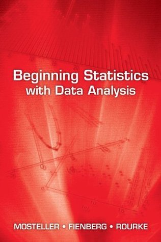 Beginning Statistics with Data Analysis by Frederick Mosteller | Goodreads