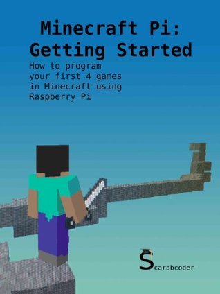 Minecraft Pi: Coding for Kids by Nicholas Harris | Goodreads