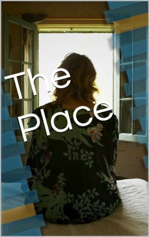 The Place by Deborah Reed | Goodreads