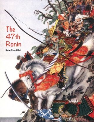 The 47th Ronin by Dana Abbott | Goodreads