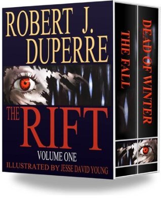 The Rift: Volume One by Robert J. Duperre | Goodreads