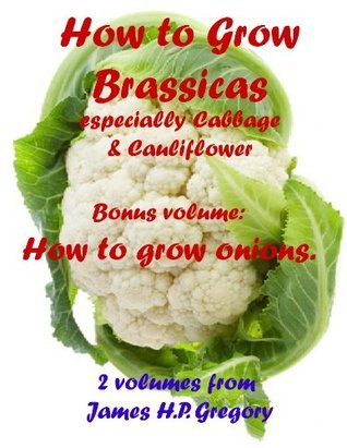 Cabbages and Cauliflower - How to grow them by James J.H. Gregory ...