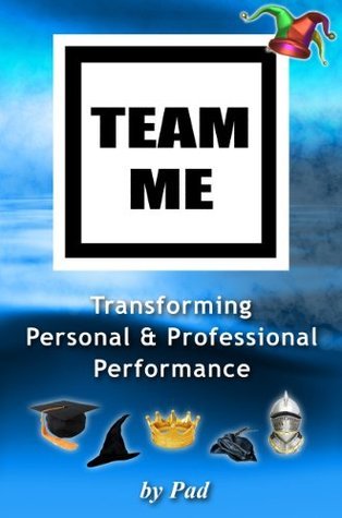 TEAM ME - How to Play Your Best Game in Life by Pad | Goodreads