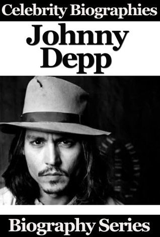 Johnny Depp (Celebrity Biographies) by Biography Series | Goodreads