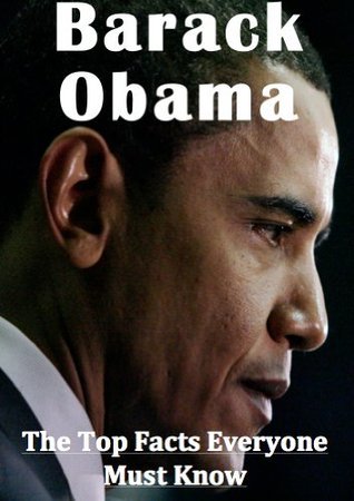 Barack Obama: The Top Facts Everyone Must Know by James McDougal ...