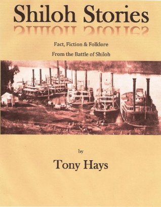 Shiloh Stories: Fact, Fiction, & Folklore from the Battle of Shiloh by ...