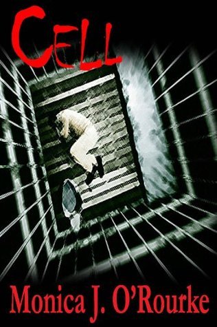 Cell by Monica J. O'Rourke | Goodreads