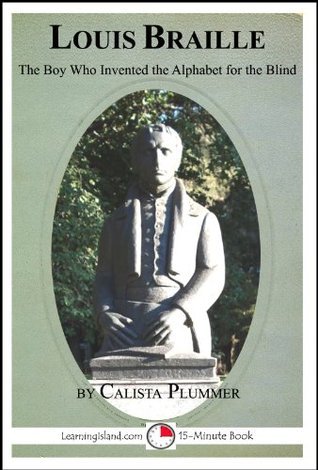 Louis Braille: The Boy Who Invented the Alphabet for the Blind by ...