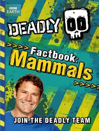 Steve Backshall's Deadly series: Deadly Factbook Mammals: Book 1 by ...